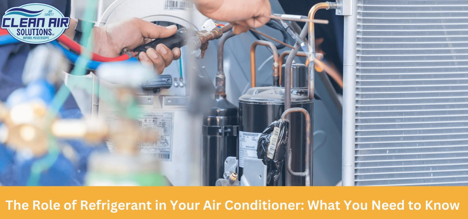 The Role of Refrigerant in Your Air Conditioner: What You Need to Know
